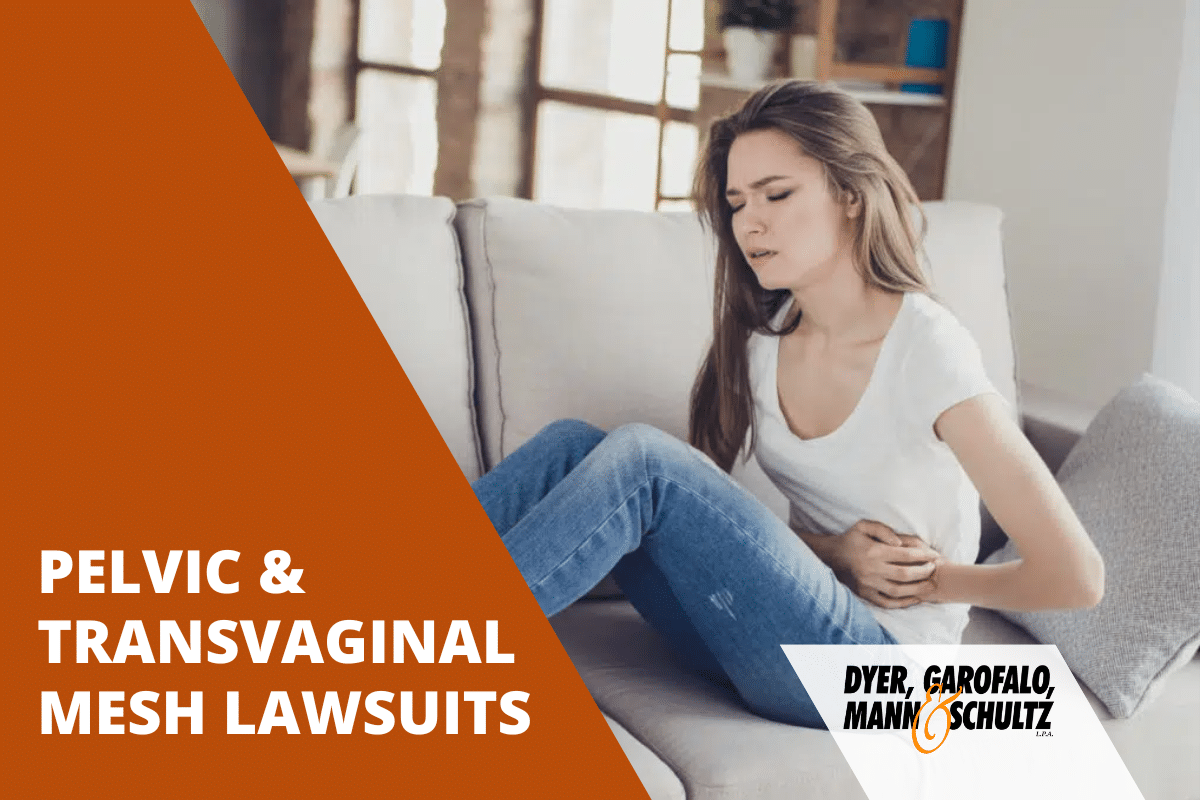 Pelvic & Transvaginal Mesh Lawsuits - Dyer, Garofalo, Mann & Schultz L.P.A.